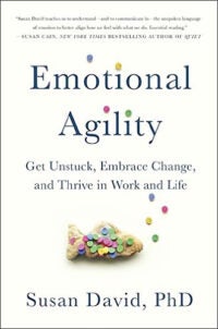 How Achieving Emotional Agility Can Help You - Susan David - Knowledge ...