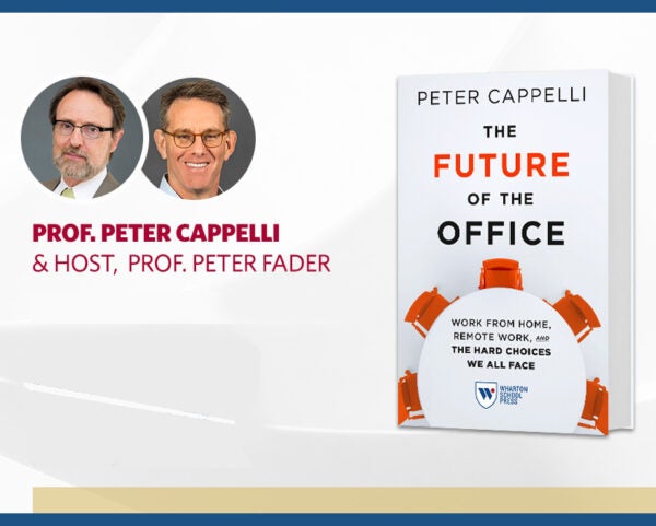 Meet the Authors: Wharton's Peter Cappelli on The Future of the Office ...